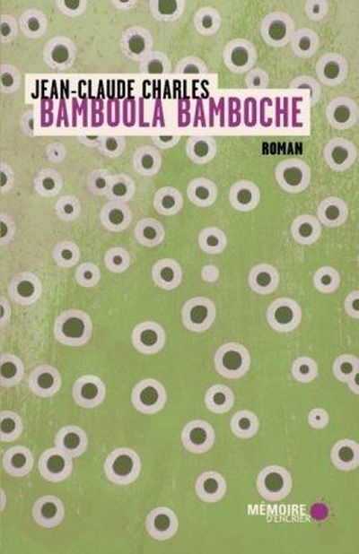 Bamboola Bamboche by Jean-Claude Charles | Goodreads
