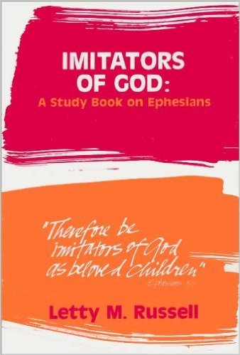 Imitators of God: A Study Book on Ephesians by Letty M. Russell | Goodreads