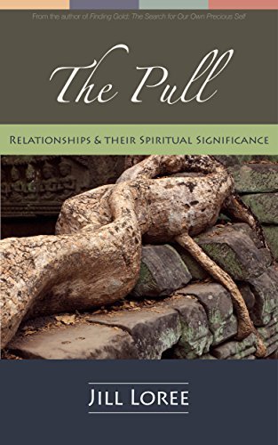 The Pull: Relationships & Their Spiritual Significance by Jill Loree ...