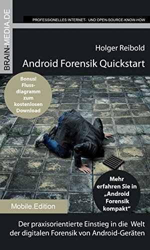 Android Forensik Quickstart: Der praxisorientierte Einstieg in die Welt ...