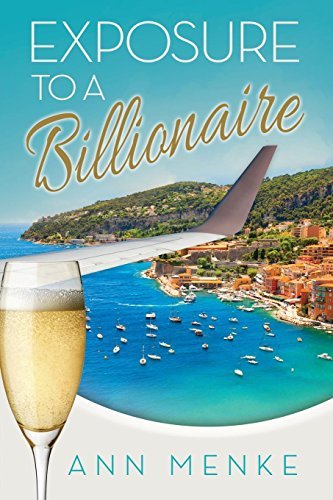 Exposure to a Billionaire by Ann Menke | Goodreads