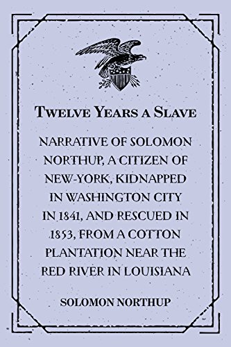 Twelve Years a Slave : Narrative of Solomon Northup, a Citizen of New ...
