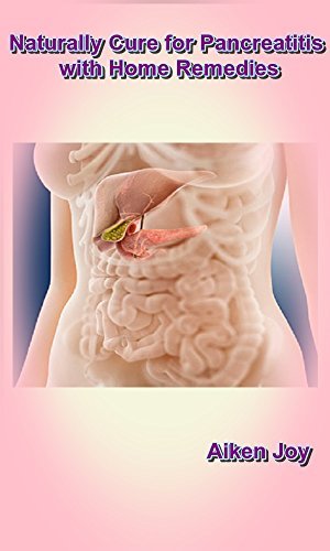Naturally Cure for Pancreatitis with Home Remedies by Aiken Joy | Goodreads