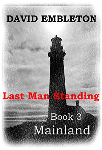 Last Man Standing: Book 3, Mainland by David Embleton | Goodreads