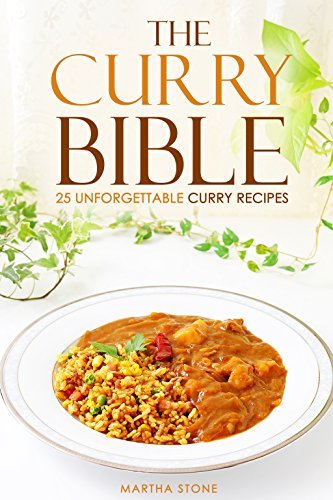 The Curry Bible - 25 Unforgettable Curry Recipes: For the everyday use ...