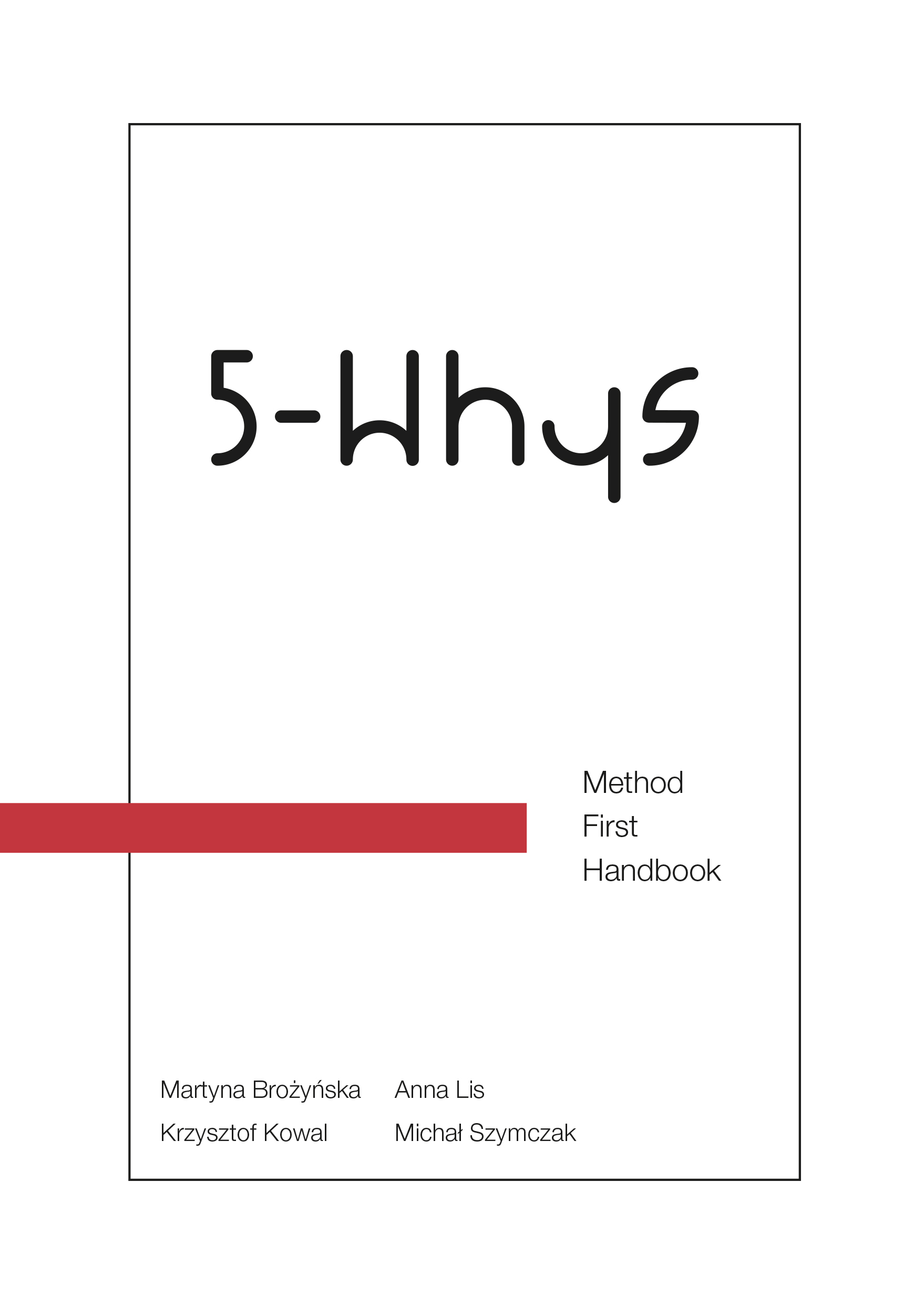 5-Whys. Method First Handbook by Martyna Brożyńska | Goodreads