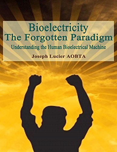 Bioelectricity - The Forgotten Paradigm: The Human Electrical Machine ...