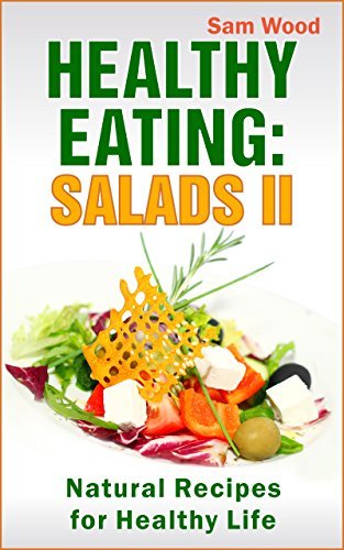 Healthy Eating: Salads Part II: Light Cookbook: Natural Recipes for ...