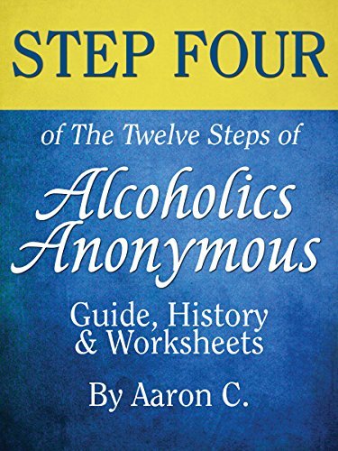 Step Four of The Twelve Steps of Alcoholics Anonymous: Guide, History ...