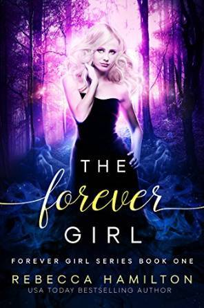 The Forever Girl (The Forever Girl #1) by Rebecca Hamilton | Goodreads