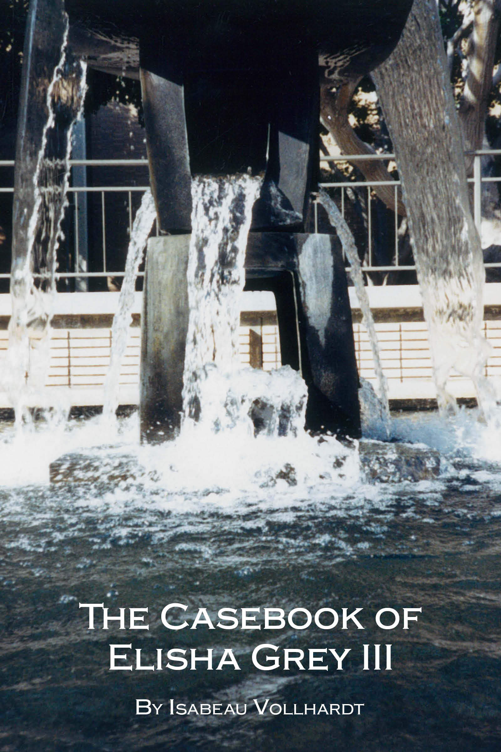The Casebook of Elisha Grey III by Isabeau Vollhardt | Goodreads