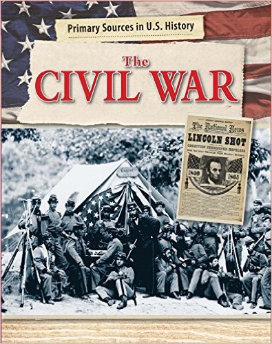 The Civil War (Primary Sources in U.S. History) by Enzo George | Goodreads