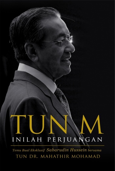 Tun M: Inilah Perjuangan by Sabaruddin Hussein | Goodreads