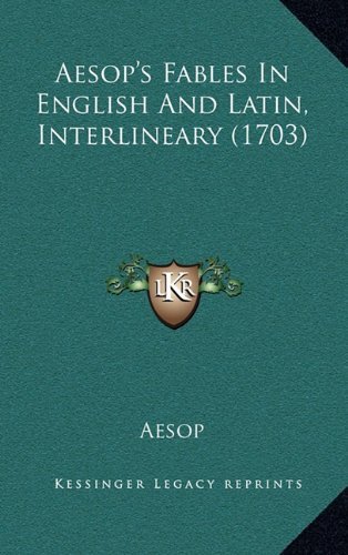 Aesop's Fables In English And Latin, Interlineary (1703) by Aesop ...