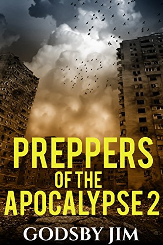 Preppers of the Apocalypse Part 2 by Godsby Jim | Goodreads