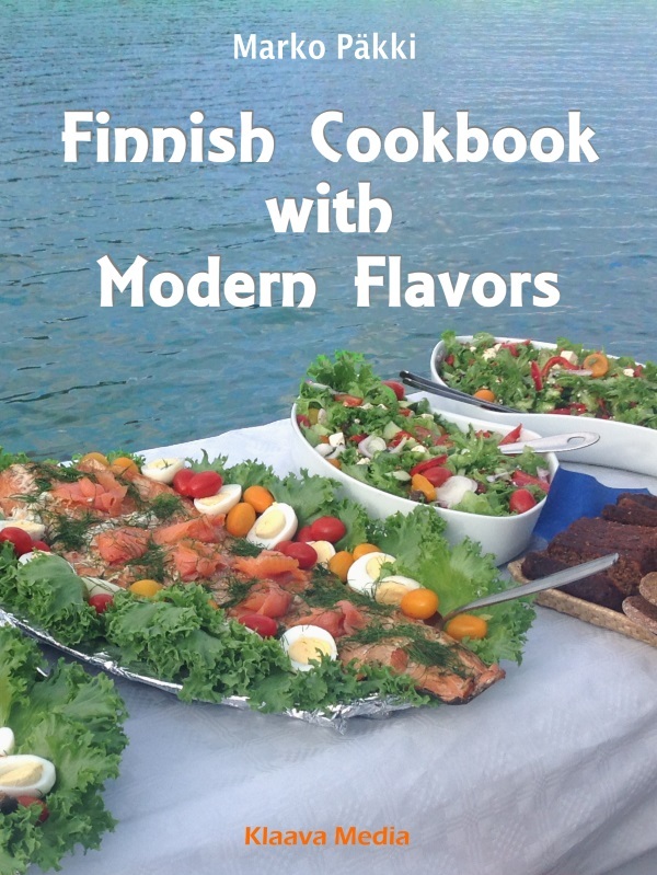 Finnish Cookbook with Modern Flavors by Marko Päkki | Goodreads