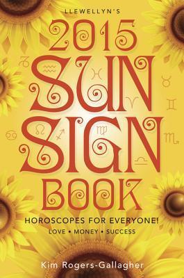 Llewellyn's 2015 Sun Sign Book: Horoscopes for Everyone! by Llewellyn ...