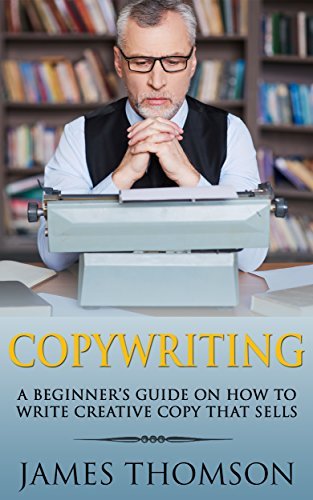 Copywriting: A Beginner’s Guide On How To Write Creative Copy That ...