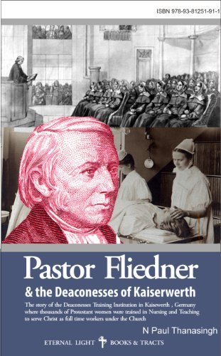 Pastor Fliedner and the Deaconess Movement of Kaiserwerth: Father of ...
