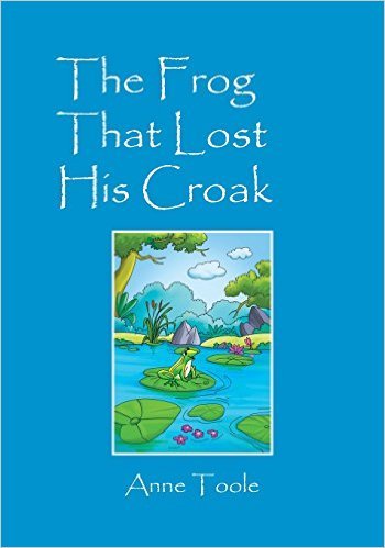 The Frog That Lost His Croak by Anne Toole | Goodreads