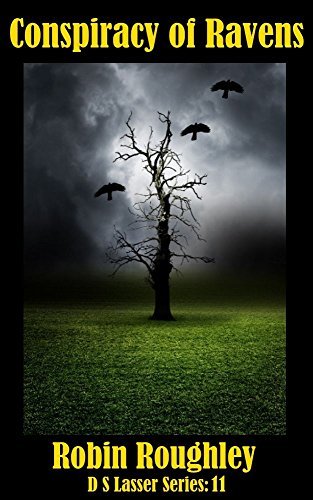 Conspiracy of Ravens (DS Lasser #11) by Robin Roughley | Goodreads