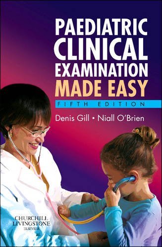 Paediatric Clinical Examination Made Easy by Denis & O'Brien Niall ...