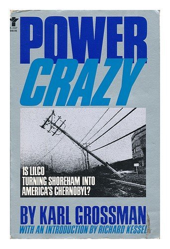 Power Crazy: Is LILCO Turning Shoreham Into America's Chernobyl? by ...