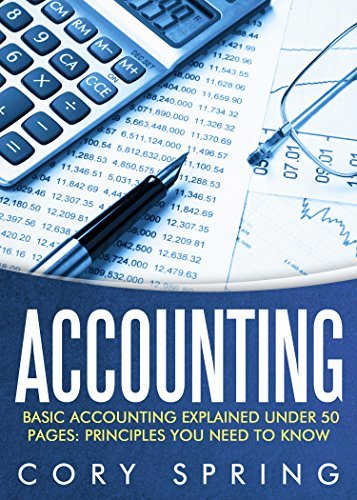Accounting: Basic Accounting Explained Under 50 Pages: Principles You ...
