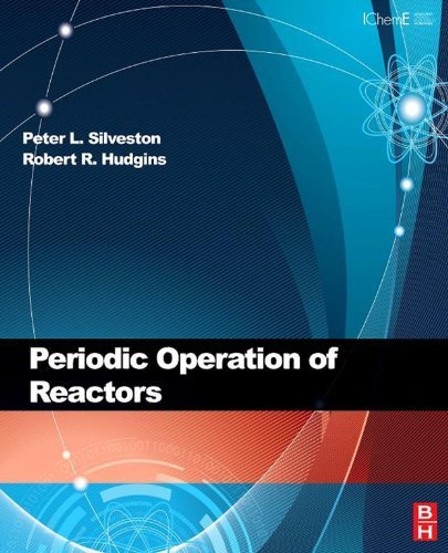 Periodic Operation of Chemical Reactors (Icheme) by P.L. Silveston ...