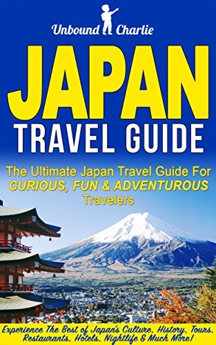 Japan Travel Guide: The Ultimate Japan Travel Guide for Curious, Fun ...