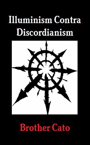 Illuminism Contra Discordianism by Brother Cato | Goodreads