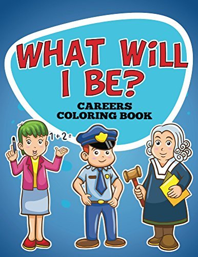 What Will I Be? Careers Coloring Book: Coloring Books for Kids by ...