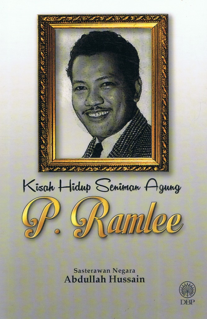 Kisah Hidup Seniman Agung P. Ramlee by Abdullah Hussain | Goodreads