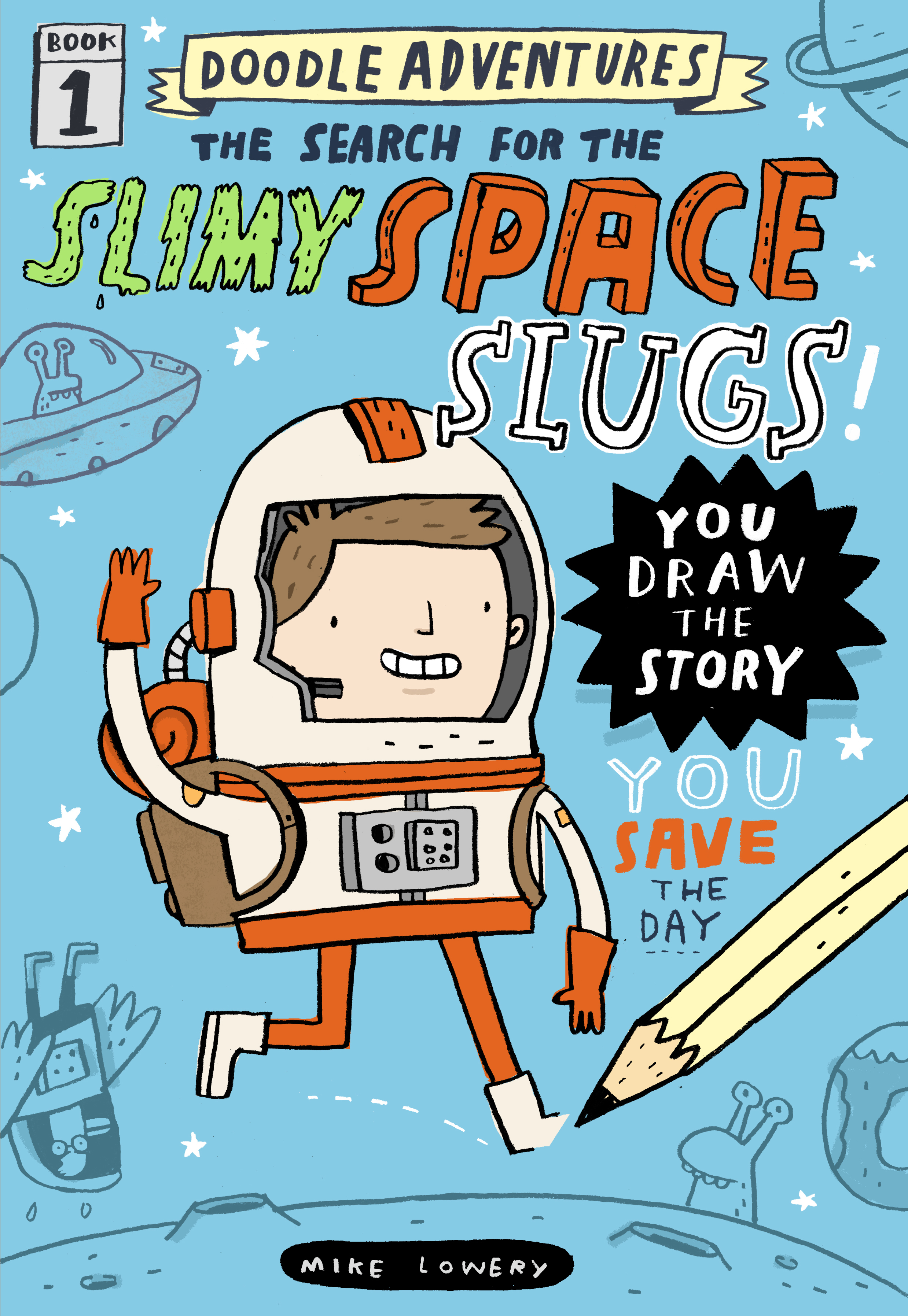 Doodle Adventures: The Search for the Slimy Space Slugs! by Mike Lowery ...