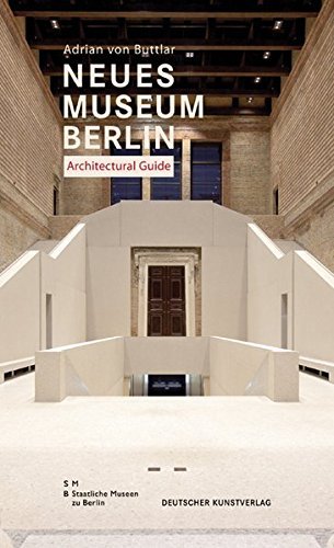 Neues Museum Berlin. Architectural Guide by Adrian von Buttlar | Goodreads
