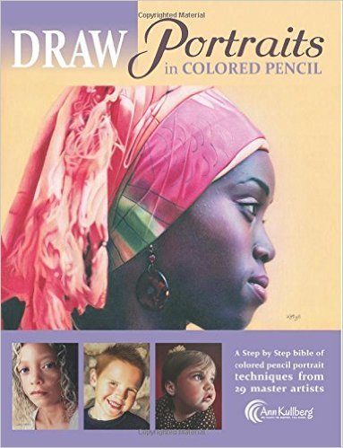 DRAW Portraits in Colored Pencil: The Ultimate Step by Step Guide by ...