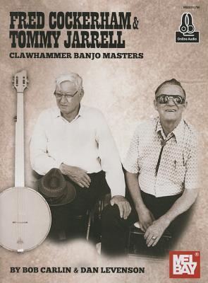 Fred Cockerham & Tommy Jarrell Clawhammer Banjo Masters by Bob Carlin ...