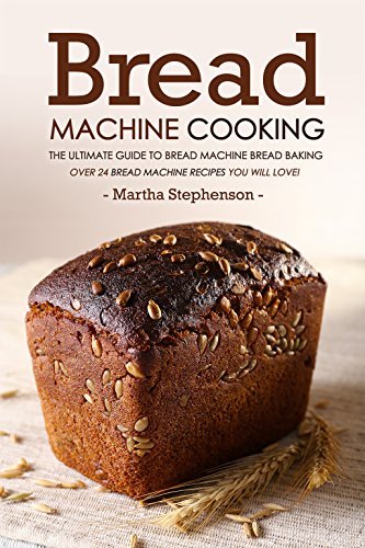 Bread Machine Cooking - The Ultimate Guide to Bread Machine Bread ...
