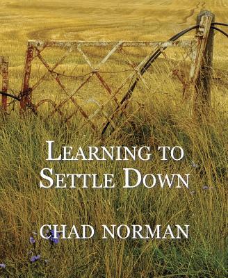 Learning to Settle Down by Chad Norman | Goodreads