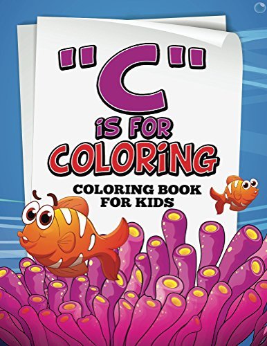 C is for Coloring!: Coloring Books for Kids by Speedy Publishing LLC ...