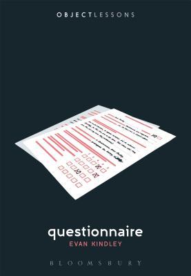 Questionnaire (Object Lessons) by Evan Kindley | Goodreads