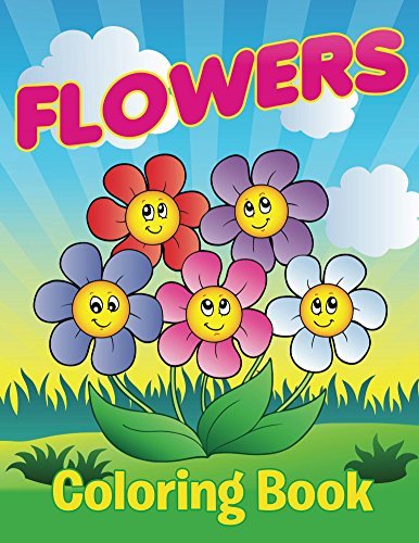 Flowers Coloring Book: Coloring Books for Kids by Speedy Publishing LLC ...