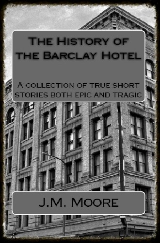 The History of the Barclay Hotel: A collection of true short stories ...
