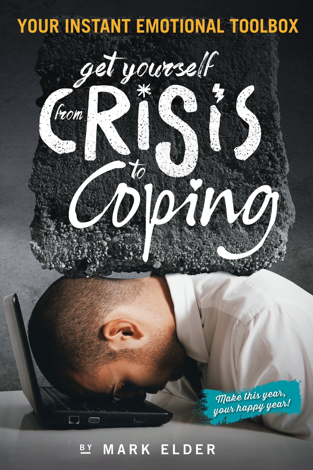 Get yourself from Crisis to Coping: Your Instant Emotional Toolbox by ...