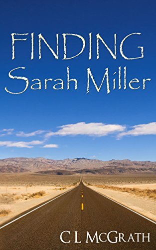 Finding Sarah Miller: Book One "Finding" Series by C.L. McGrath | Goodreads