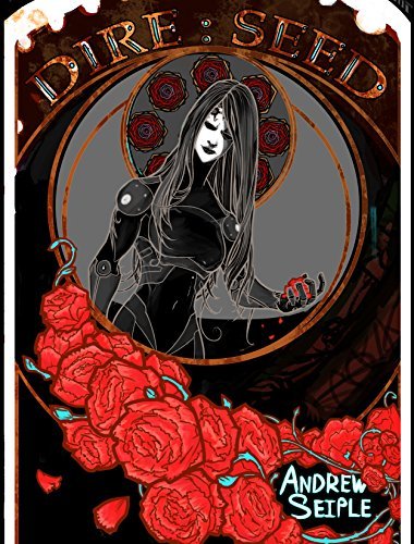 Seed (The Dire Saga, #2) by Andrew Seiple | Goodreads