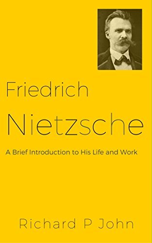 Friedrich Nietzsche: A Brief Introduction to His Life and Work by ...