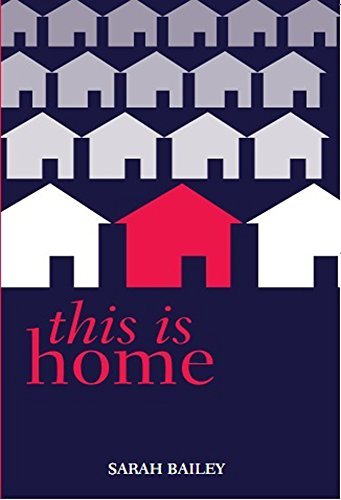 This is Home by Sarah Bailey | Goodreads