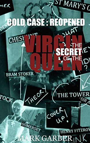 The Secret of the Virgin Queen: Cold Case - Reopened by Mark Garber ...