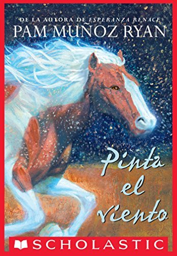Pinta el viento (Paint the Wind) (Spanish Edition) by Pam Muñoz Ryan ...